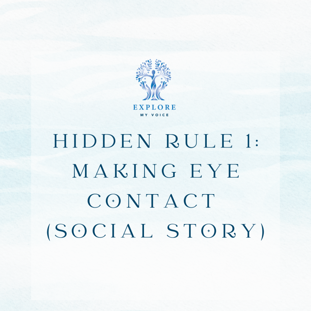 Hidden Rule 1: Making Eye Contact (Social Story) | Explore My Voice